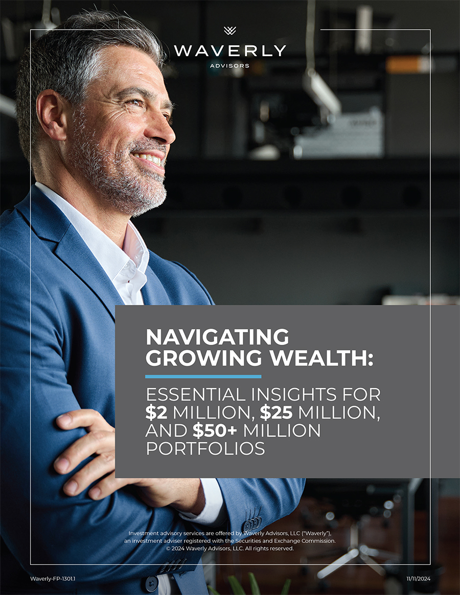 NAVIGATING GROWING WEALTH - ESSENTIAL INSIGHTS GUIDE - Waverly Advisors